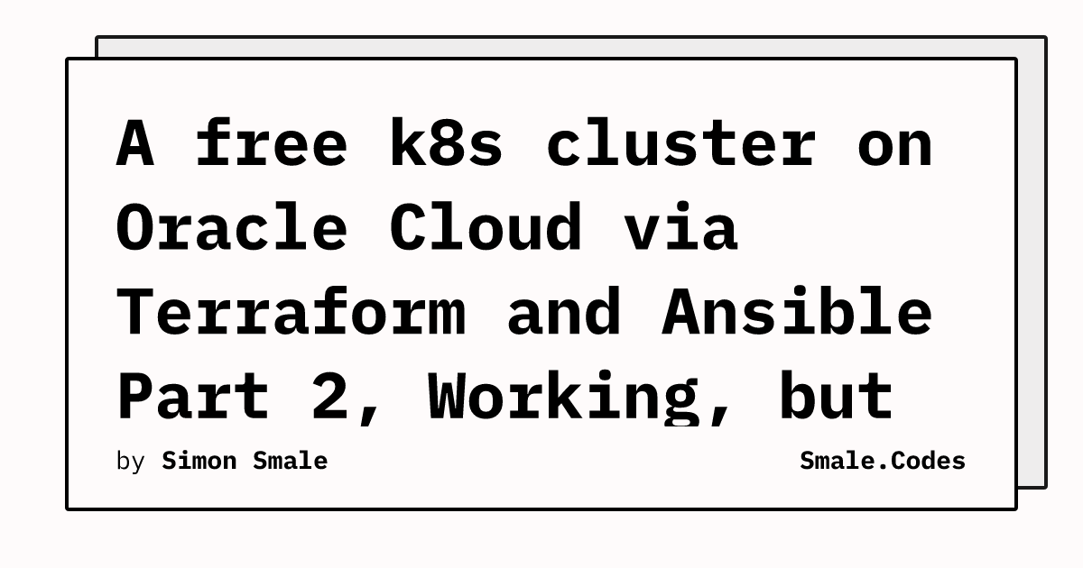 A Free K8s Cluster On Oracle Cloud Via Terraform And Ansible Part 2 4721
